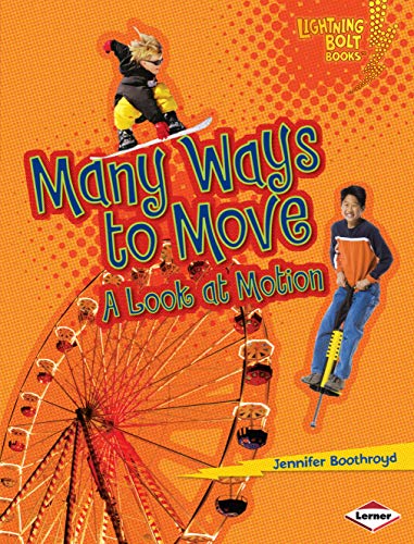 Many Ways to Move: A Look at Motion (Lightning Bolt Books ® — Exploring ...