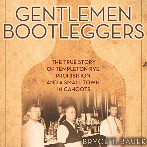 Amazon.com: Gentlemen Bootleggers: The True Story of Templeton Rye ...