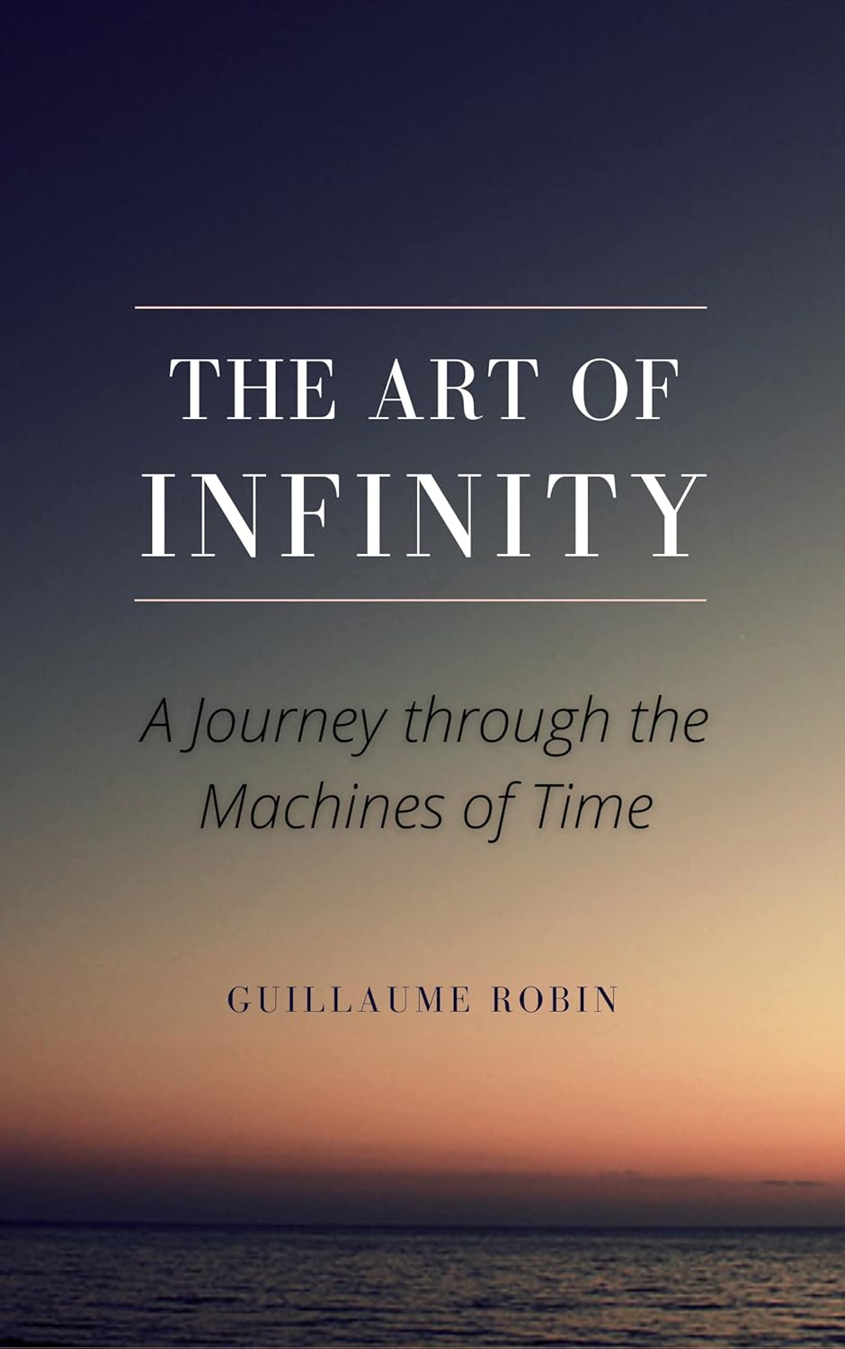 The Art of Infinity: A Journey through the Machines of Time eBook ...