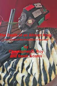 The Death of an African King: The Funeral of the Omanhene of Techiman ...