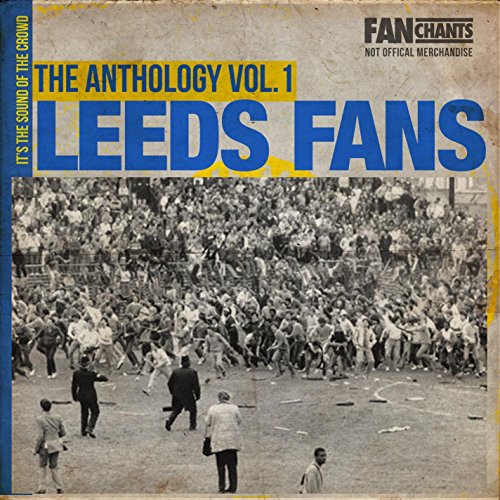 Play Leeds United Fans Anthology I (Real United Fans Football Songs) by ...