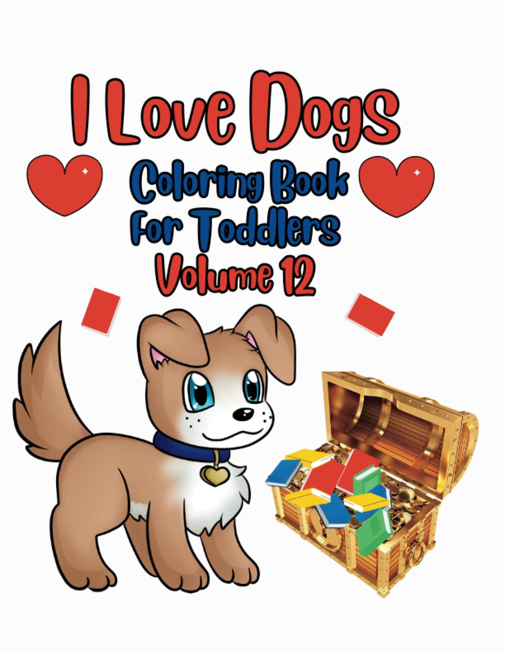I Love Dogs Coloring Book For Toddlers (The Treasure Chest Collection ...