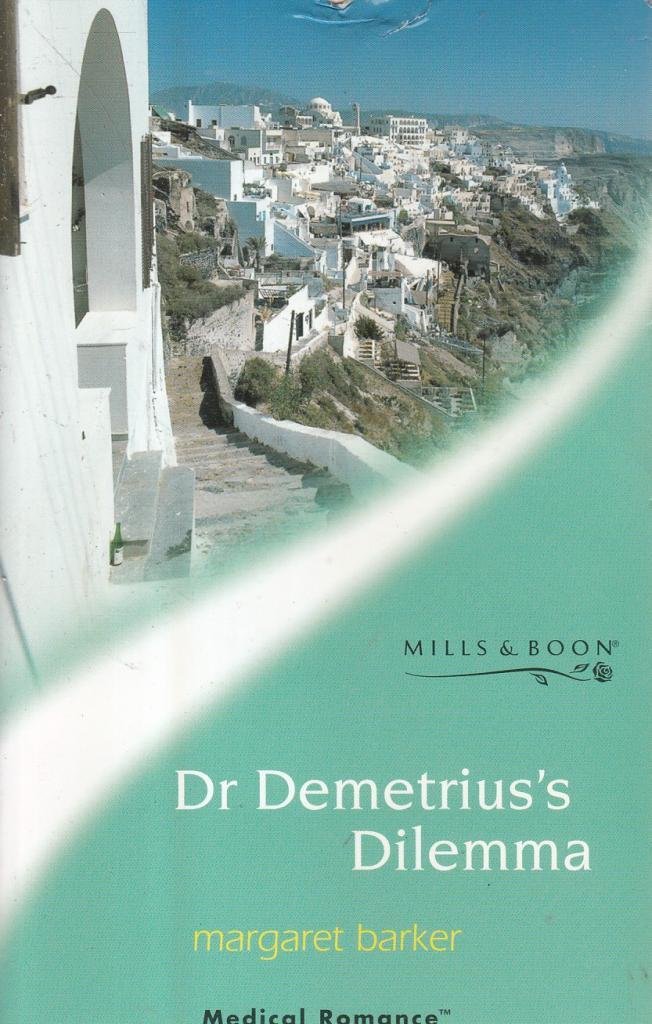 DR.DEMETRIUS'S DILEMMA (MEDICAL ROMANCE S.): Margaret Barker ...