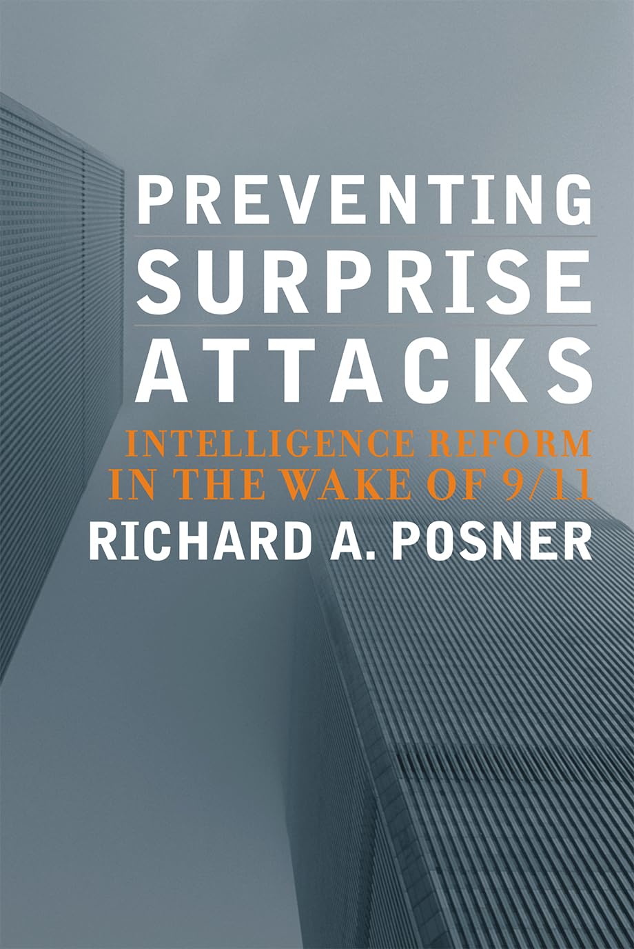 Preventing Surprise Attacks: Intelligence Reform in the Wake of 9/11 ...