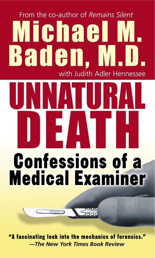 Unnatural Death: Confessions of a Medical Examiner: Michael M. Baden ...
