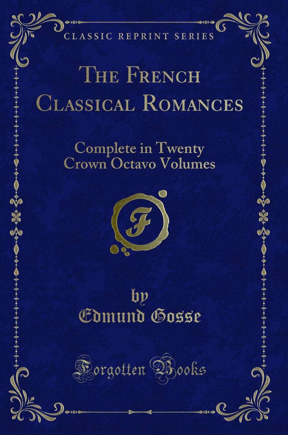 The French Classical Romances 1902 The French Classical Romances