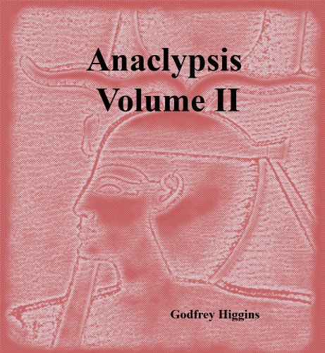Anacalypsis Volume Two - Kindle edition by Higgins, Godfrey. Religion ...