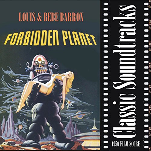 Play The Forbidden Planet (1956 Film Score) by Louis & Bebe Barron on ...