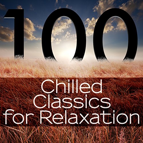Amazon.co.jp: 100 Chilled Classics for Relaxation : Wolfgang Amadeus ...