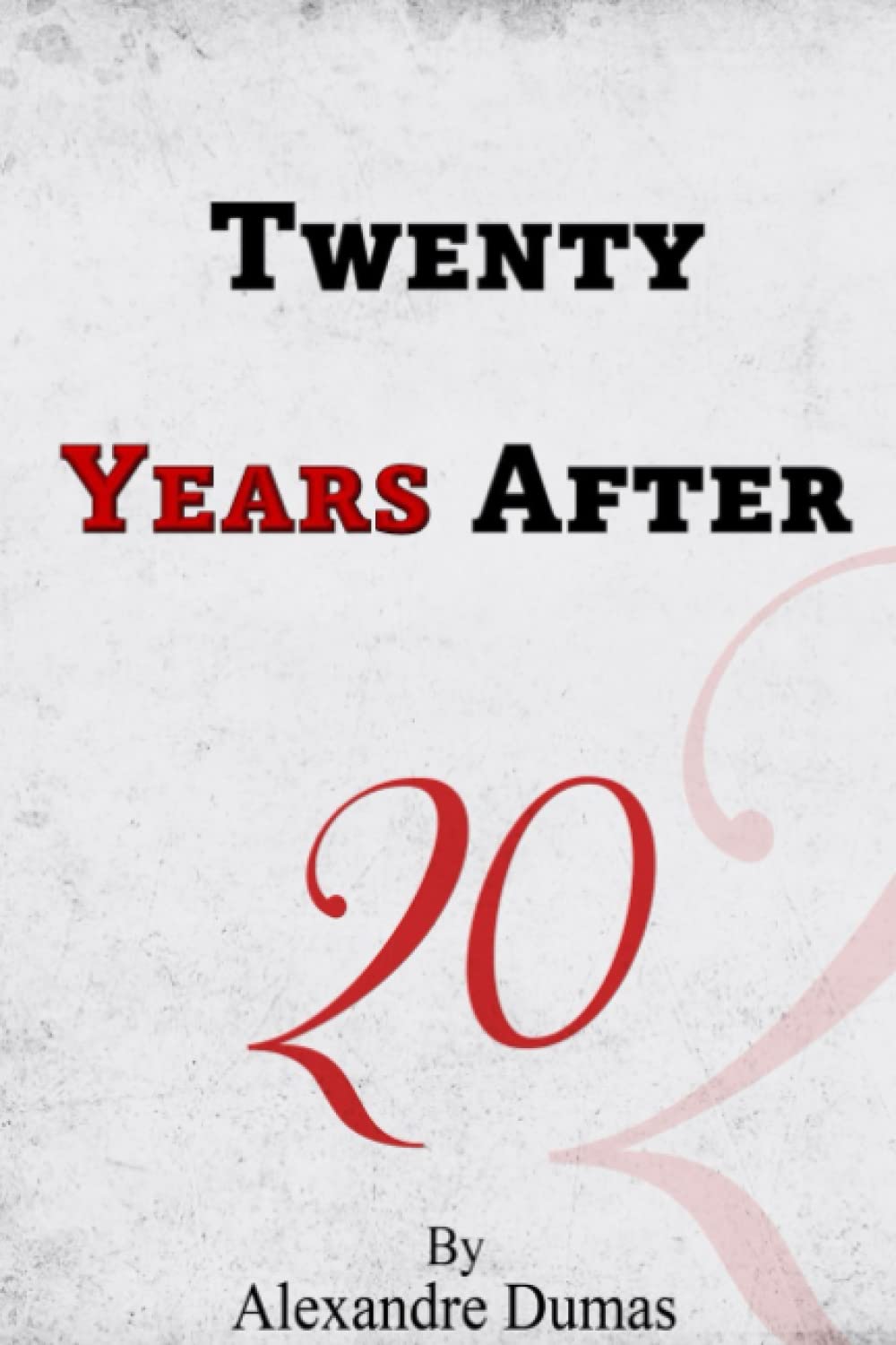 Twenty Years After: Book 2 of 3 of The Three Musketeers: Dumas ...