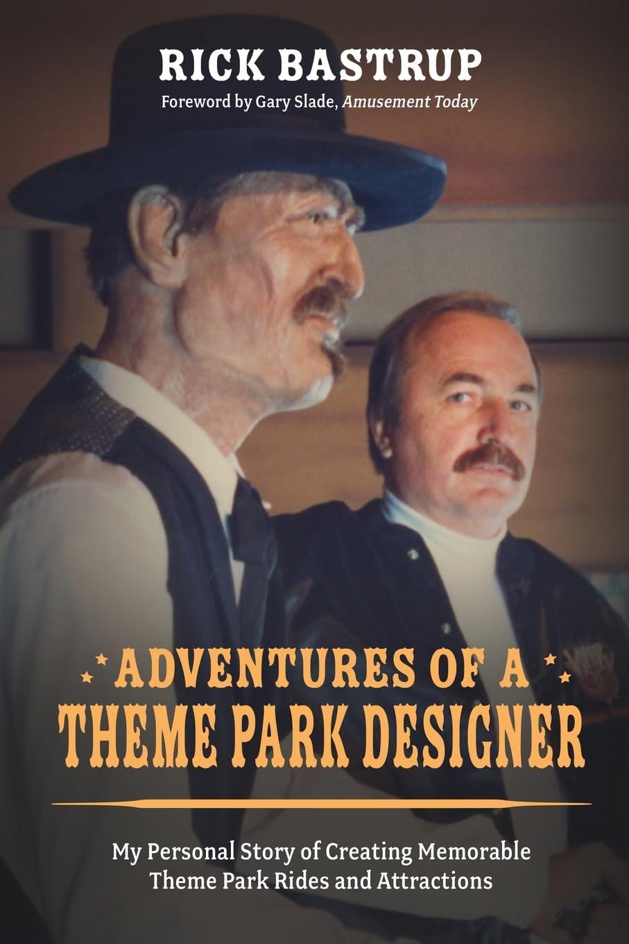Adventures of a Theme Park Designer: My Personal Story of Creating ...