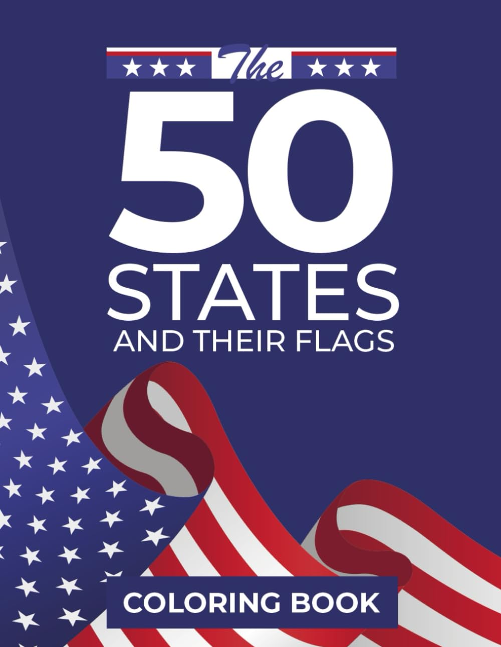 THE 50 STATES AND THEIR FLAGS - COLORING BOOK: Color and learn about ...