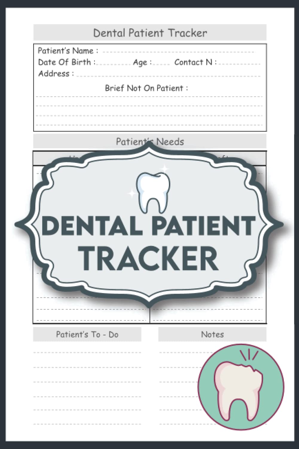 Dental Patient Tracker: Dental Patient log book and Patient Needs ...