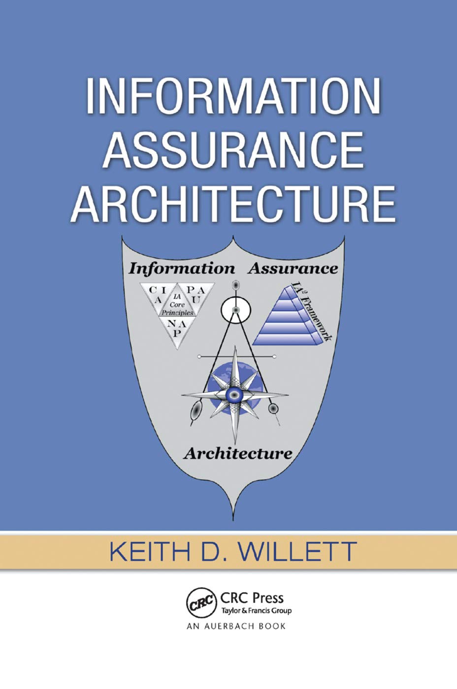 Information Assurance Architecture: Willett, Keith D.: 9780367387174: Amazon.com: Books