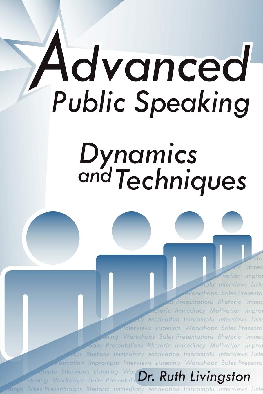 Advanced Public Speaking: Dynamics and Techniques: Livingston, Ruth ...