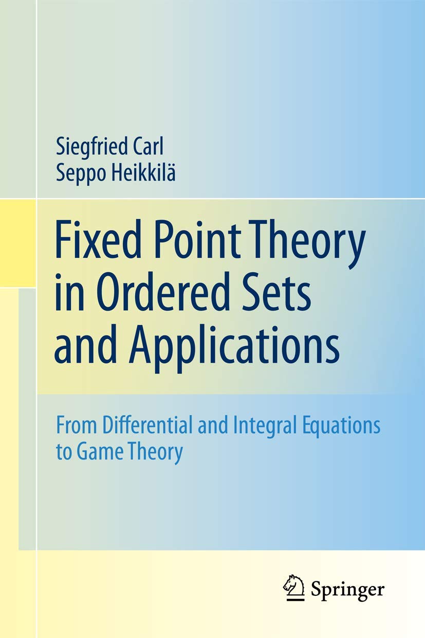 Fixed Point Theory In Ordered Sets And Applications From Differential And Integral Equations To