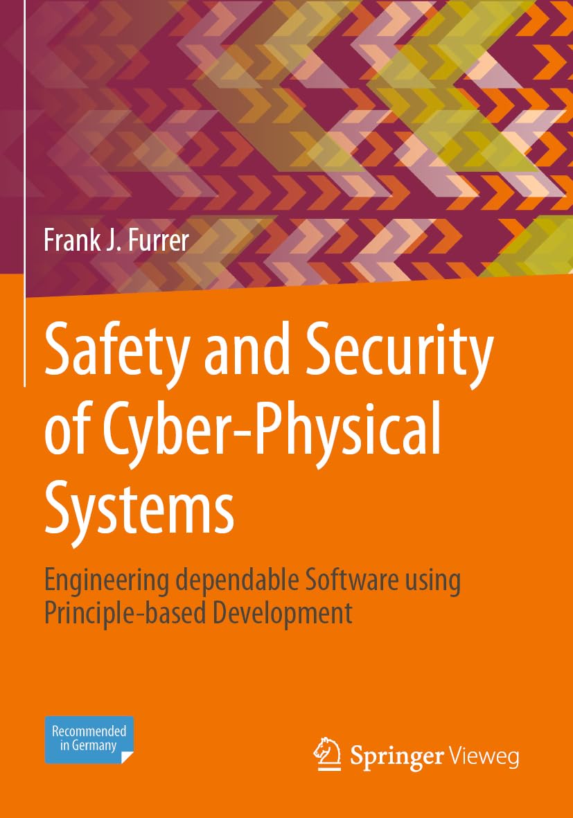 Safety and Security of Cyber-Physical Systems: Engineering dependable Software using Principle ...