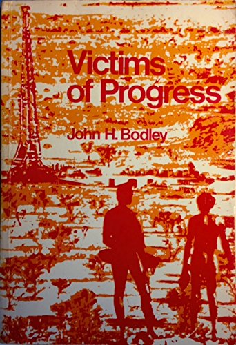 Victims of progress: Bodley, John H.: 9780846505402: Amazon.com: Books