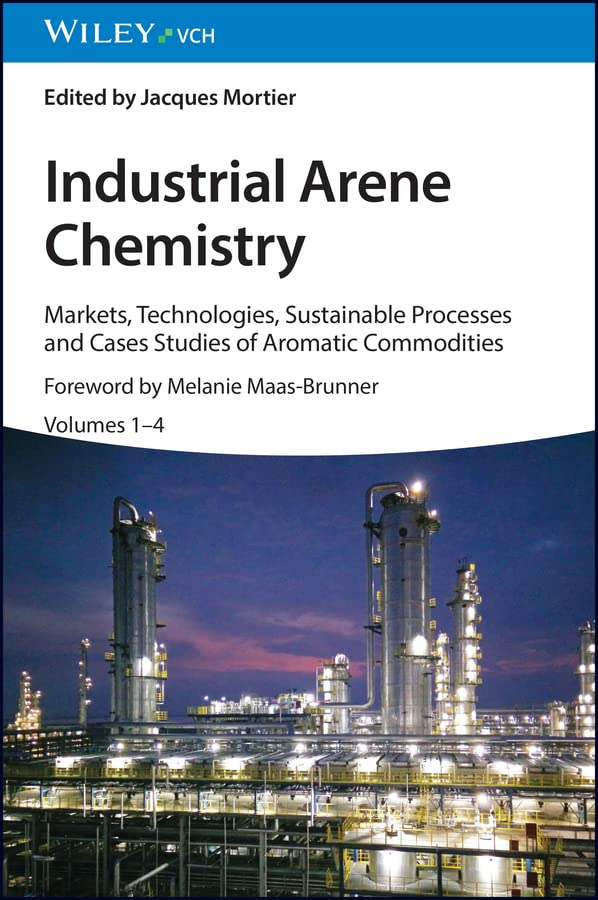 Industrial Arene Chemistry: Markets, Technologies, Sustainable ...