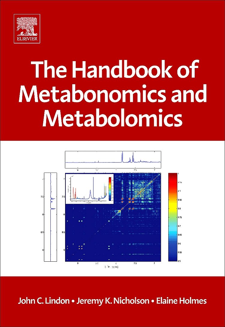 The Handbook of Metabonomics and Metabolomics: 9780444528414: Medicine ...