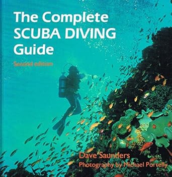 The Complete Scuba Diving Guide (Other Sports): Saunders, Dave ...