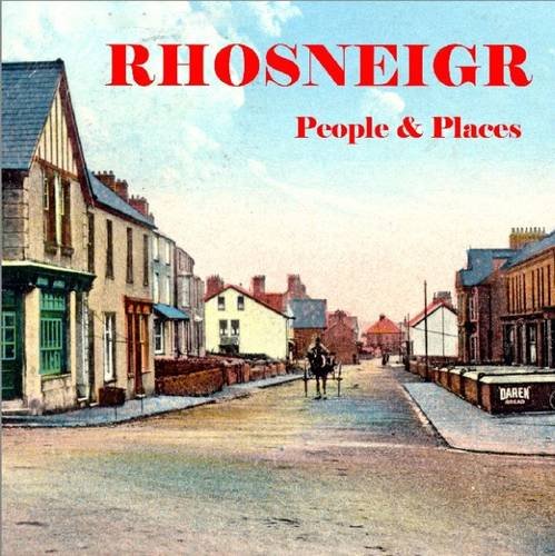 Rhosneigr - People & Places: 3 (Rhosneigr Then & Now): Amazon.co.uk: T ...