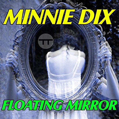 Amazon Music - Minnie DixのFloating Mirror - Amazon.co.jp