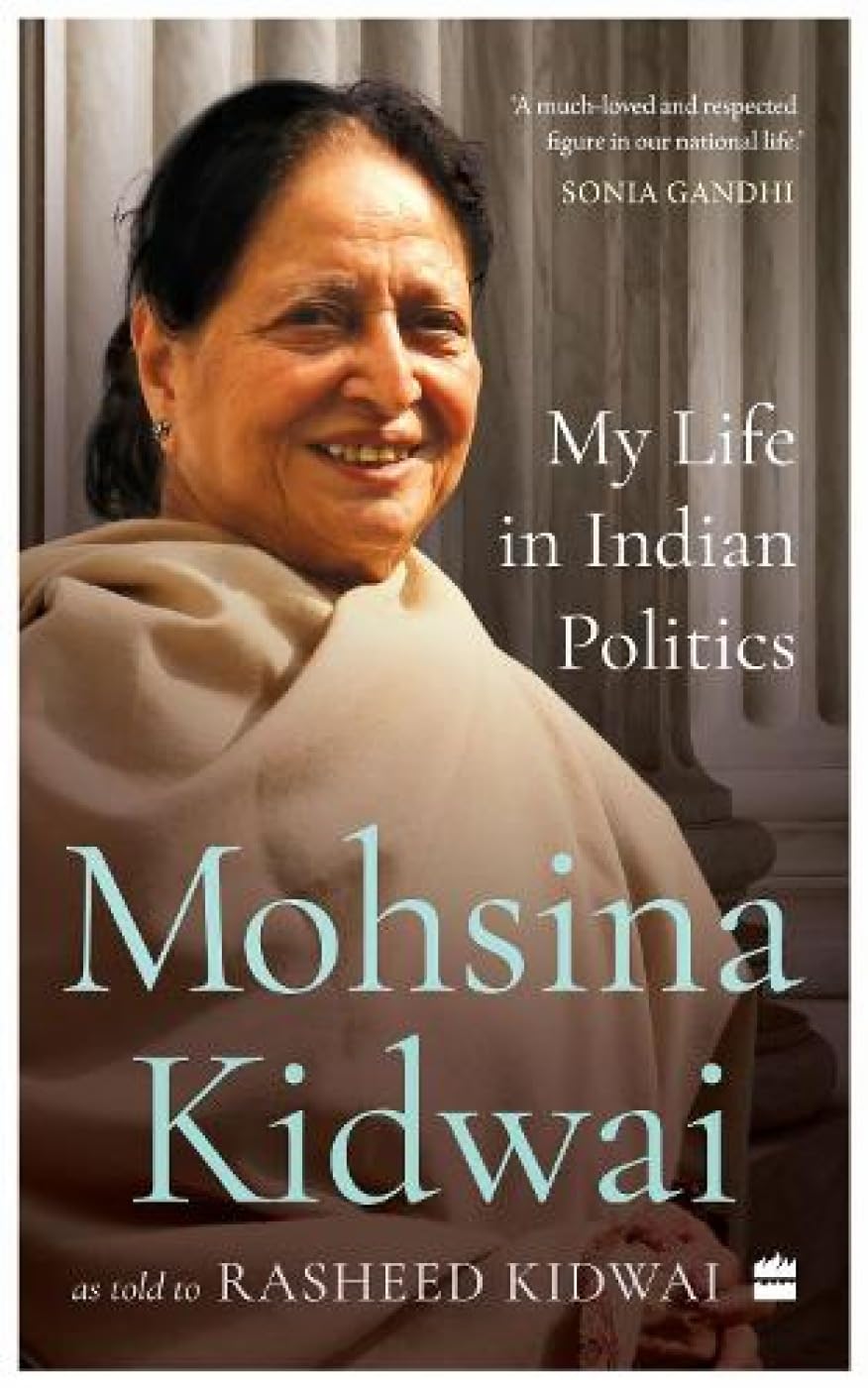 My Life In Indian Politics: Amazon.co.uk: Kidwai, Mohsina, Kidwai ...
