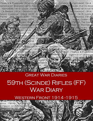 Great War Diaries: 59th (Scinde) Rifles (FF) War Diary 1914-15: Indian ...