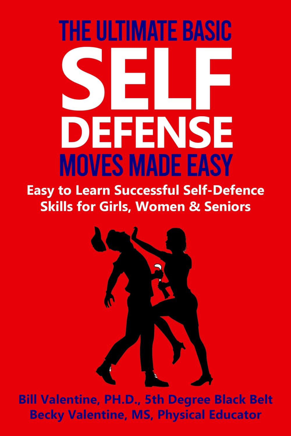 The Ultimate Basic Self Defense Moves Made Easy: Easy to Learn Self ...