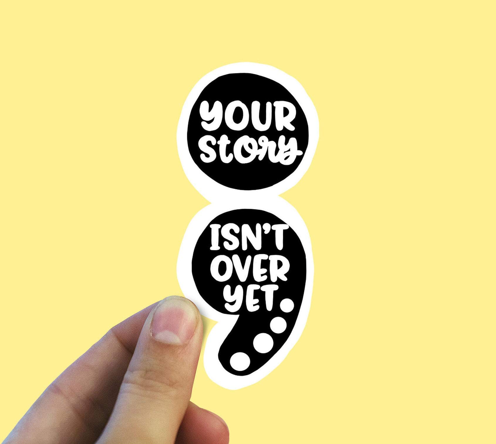 Semicolon Memes DKISEE Your Story Isn'T Over Yet Sticker, Semicolon