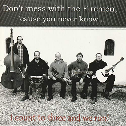 Amazon.com: I Count To Three And We Run! : Don't mess with the Firemen ...