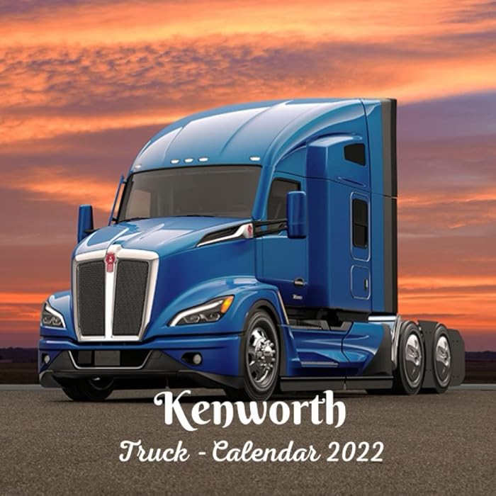 Buy Kenworth Truck Calendar 2022 : Big Rigs 2021 & 2022 Calendar ...