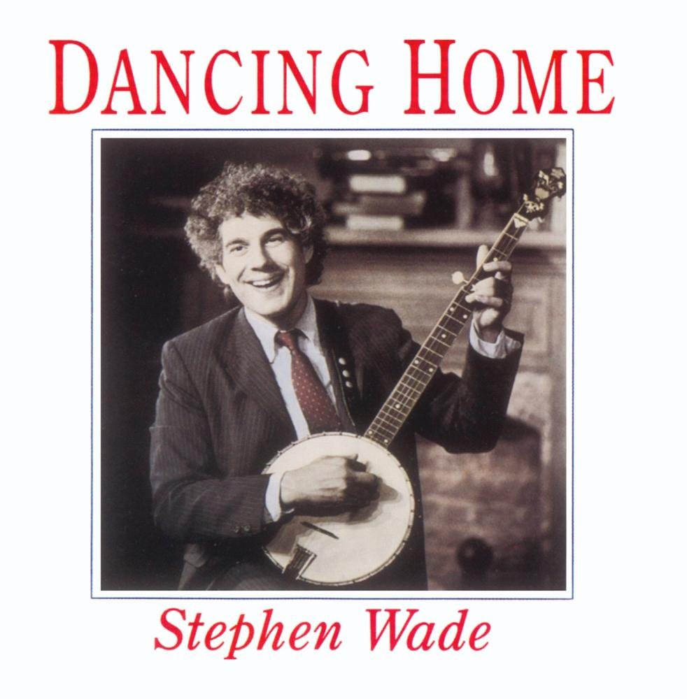 Wade, Stephen - Dancing Home - Amazon.com Music