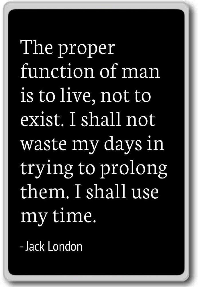 Amazon.com: The Proper Function of Man is to Live, not to e... - Jack ...