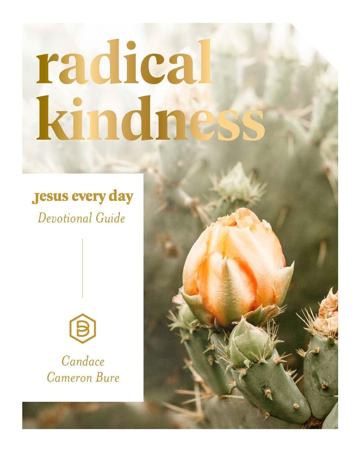 Radical Kindness: Jesus Every Day Devotional Guide: Candace Cameron ...