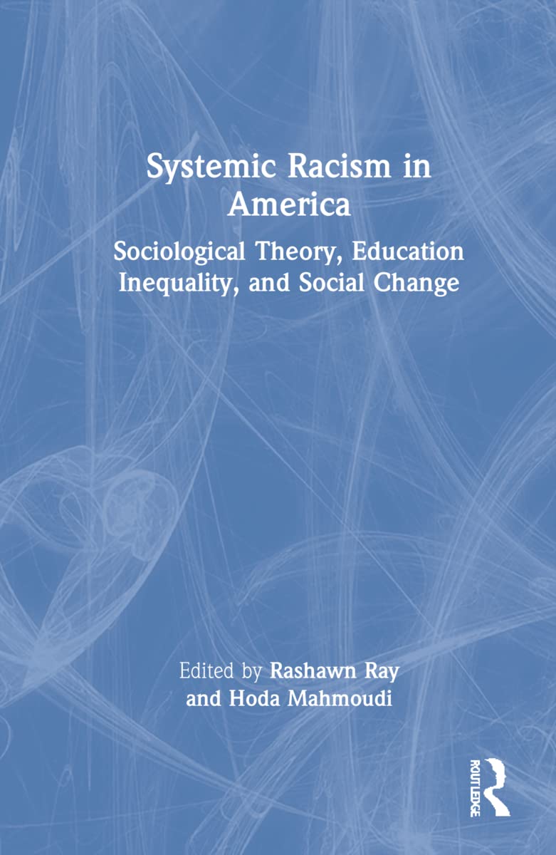 Systemic Racism in America: Sociological Theory, Education Inequality ...