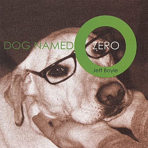 Jeff Boyle - Dog Named Zero - Amazon.com Music