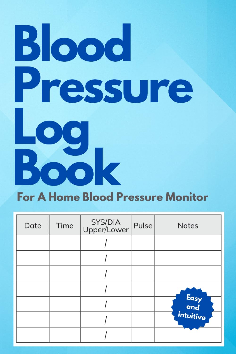 Blood Pressure Log Book: Simple Daily Blood Pressure Diary and Heart ...
