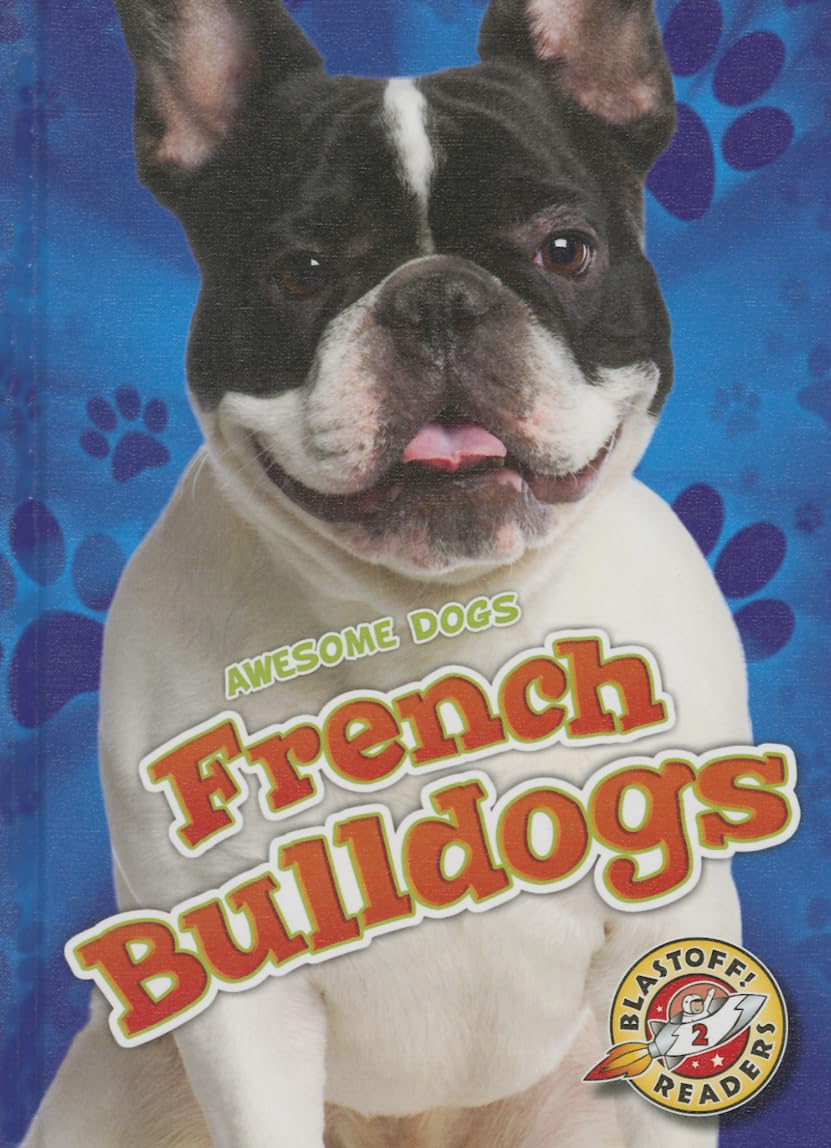 Amazon.com: French Bulldogs (Awesome Dogs): 9781626172395: Mari Schuh ...