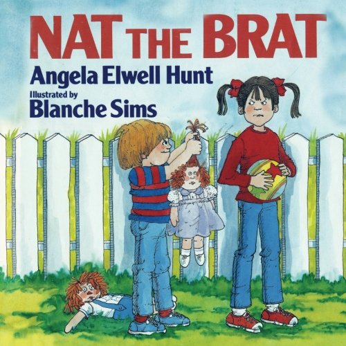 Nat the Brat: Angela Elwell Hunt: 9780615842448: Amazon.com: Books