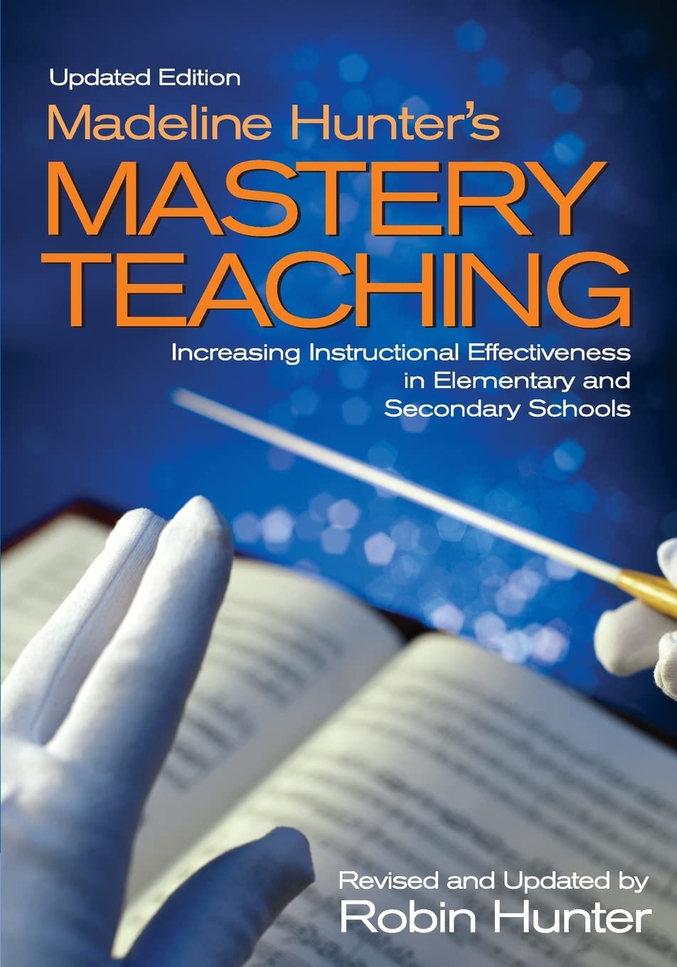 Madeline Hunter′s Mastery Teaching: Increasing Instructional ...
