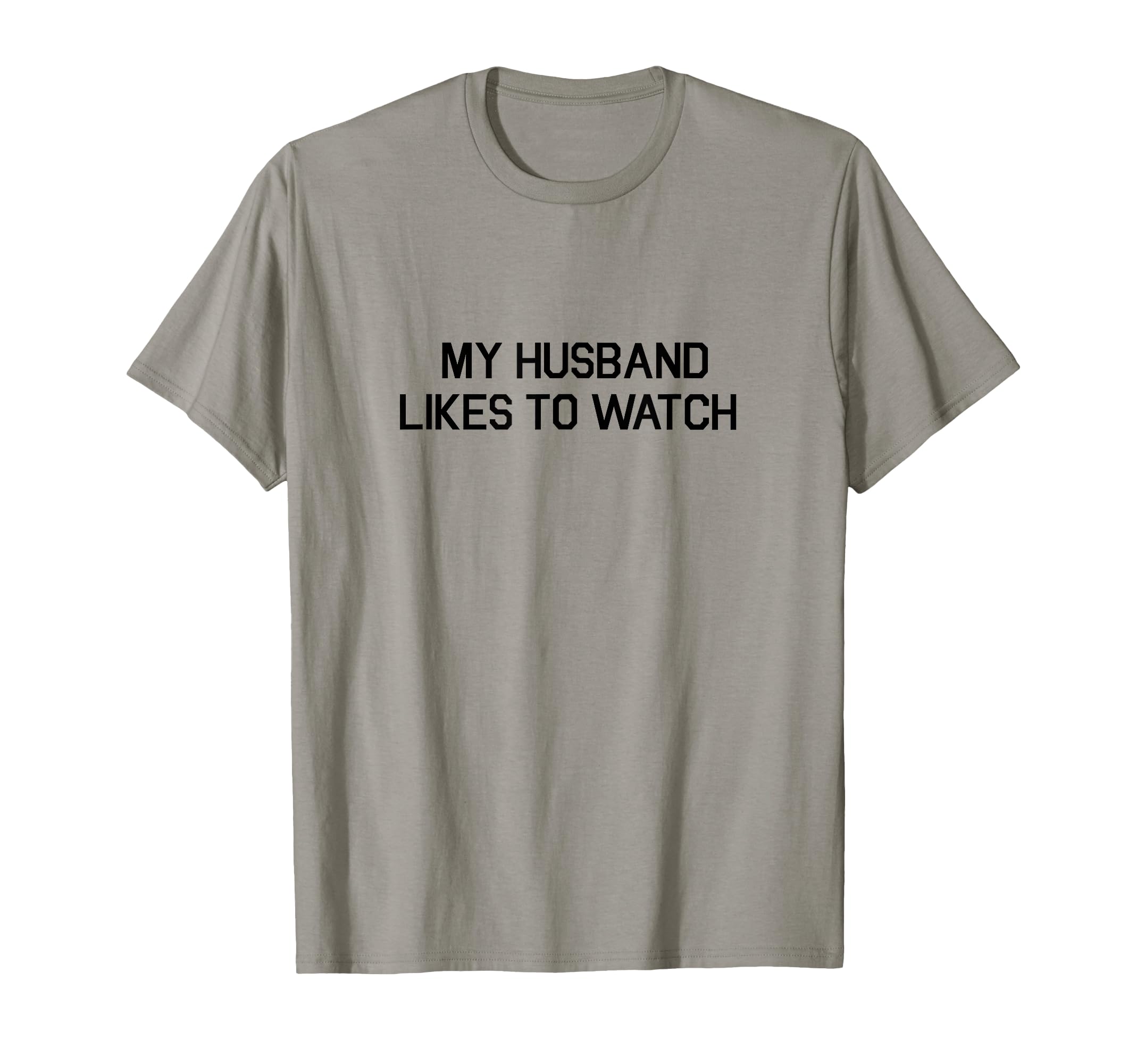 My Husband Likes To Watch T Shirts My Husband Likes To Watch T Shirt