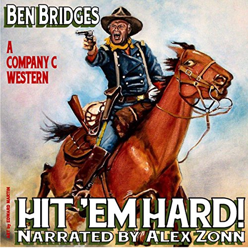 Hit 'Em Hard!: Company C, Book 1 (Audio Download): Ben Bridges, Alex ...
