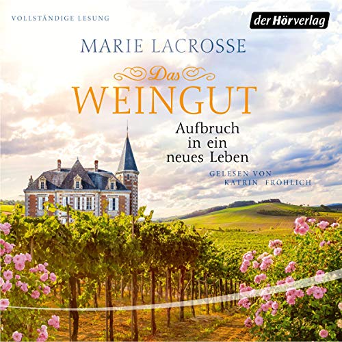 Aufbruch in ein neues Leben: Das Weingut 2 (Audio Download): Marie ...