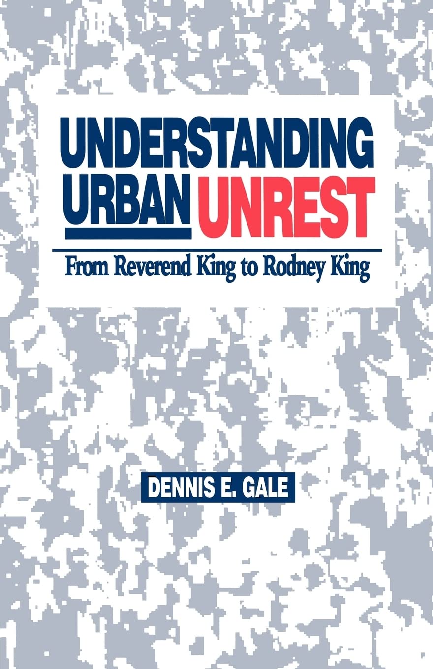 Understanding Urban Unrest: From Reverend King to Rodney King: Gale ...