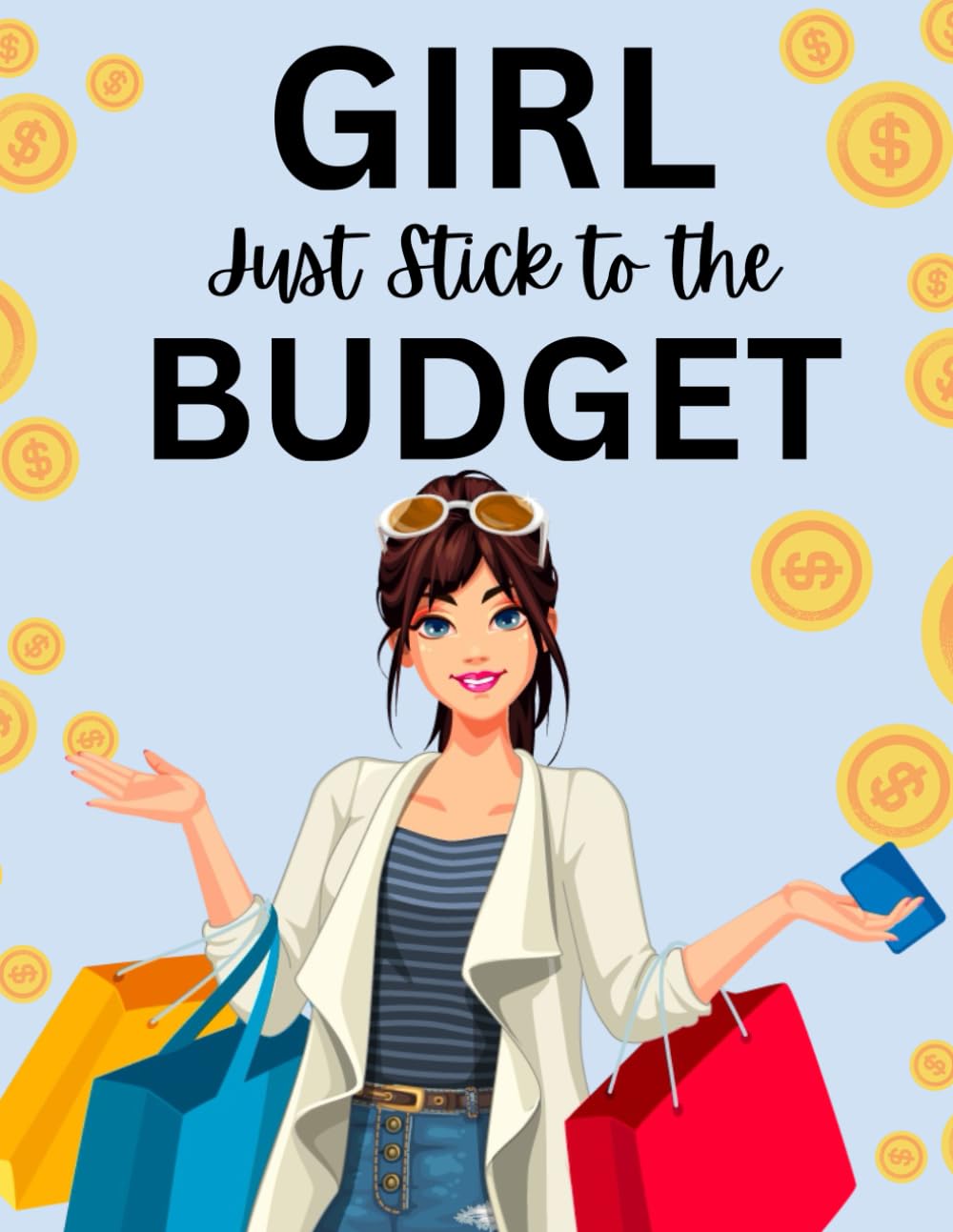Amazon.com: GIRL just stick to the BUDGET: Funny Budgeting Notebook for ...
