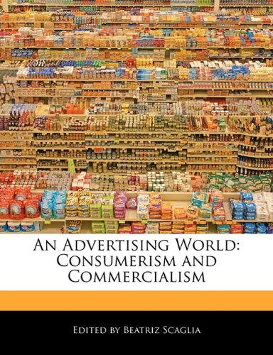 Amazon | An Advertising World: Consumerism and Commercialism | Scaglia ...