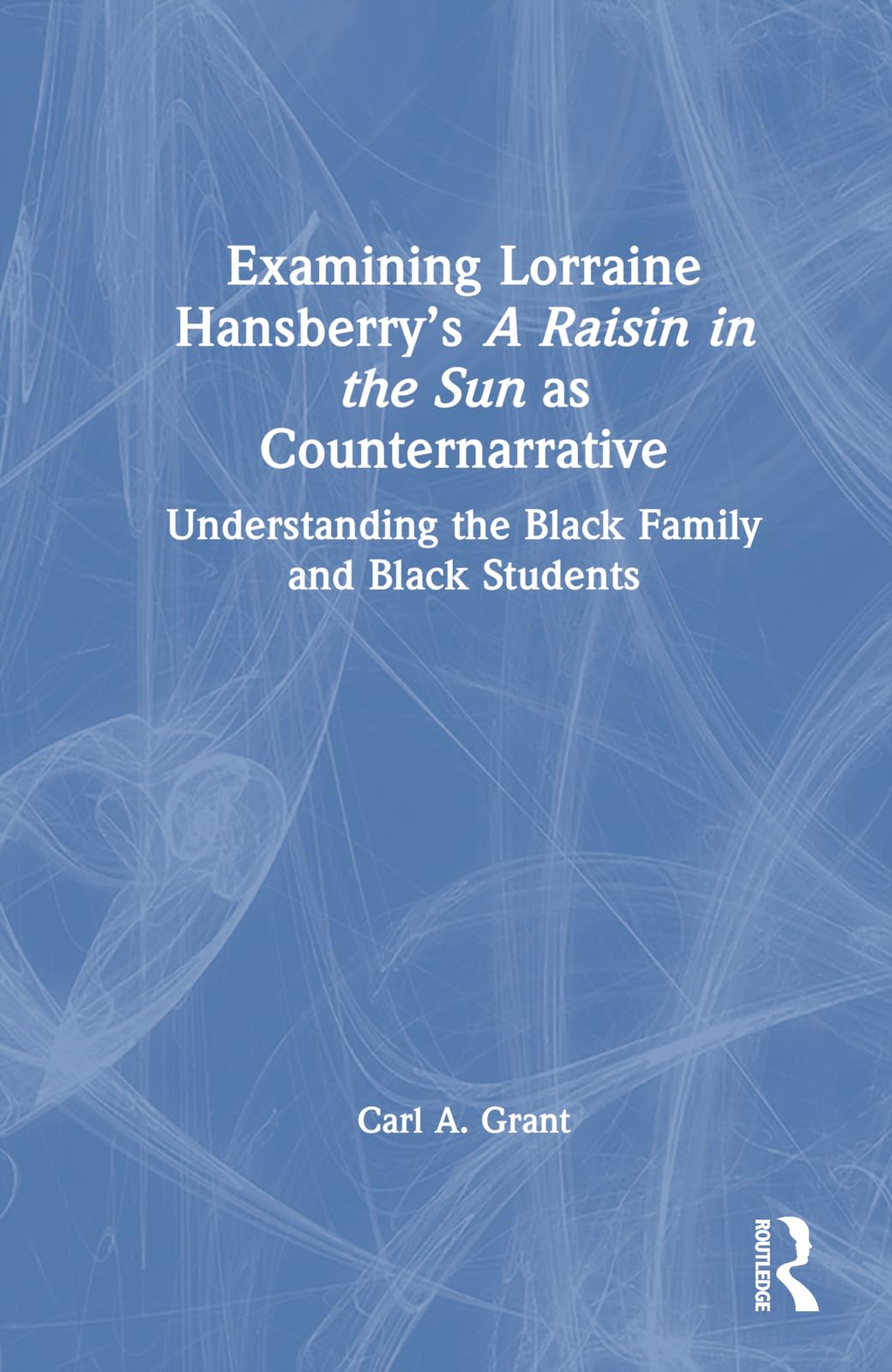 Buy Examining Lorraine Hansberry’s A Raisin in the Sun as ...