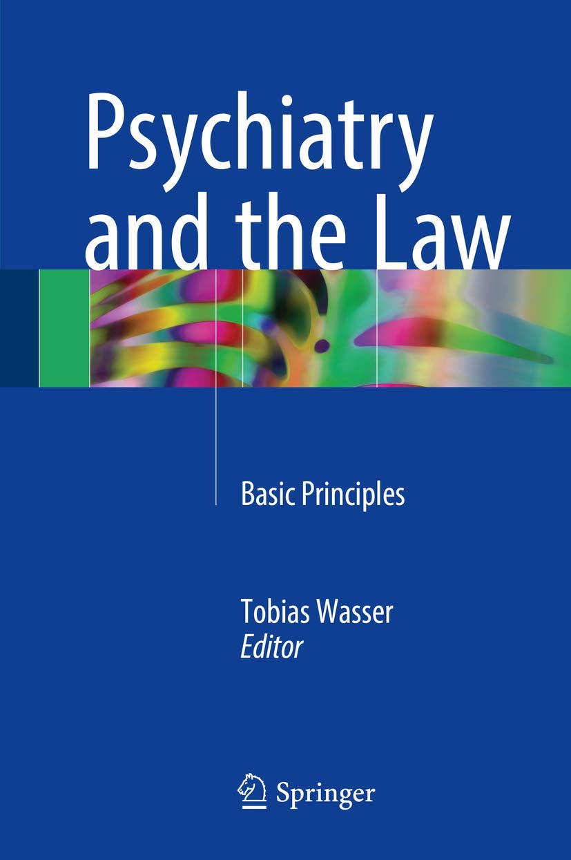 Psychiatry and the Law: Basic Principles: 9783319631479: Medicine ...